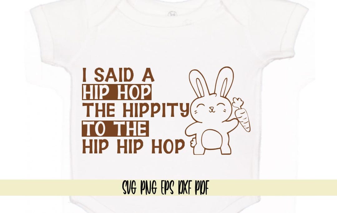 Hip Hop the Hippity to the Hip Hip Hop Easter Bunny Svg Png Eps Dxf Pdf ...