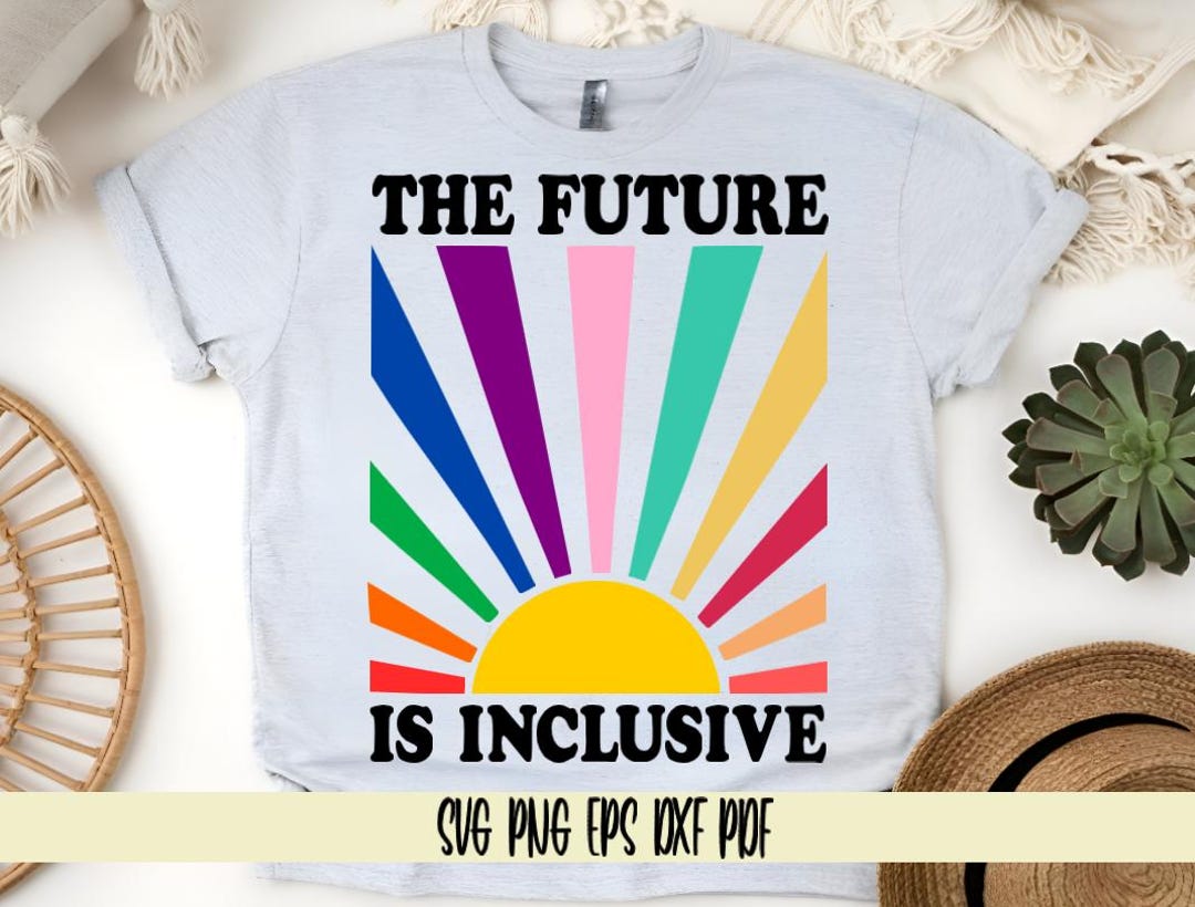 The Future is Inclusive Svg Png Eps Dxf Pdf Sublimation/lgbtq+/pride ...