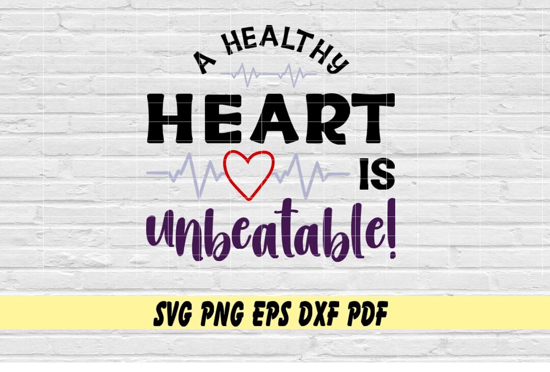 A Healthy Heart is Unbeatable Svg Png Eps Dxf Pdf Sublimation/heart ...