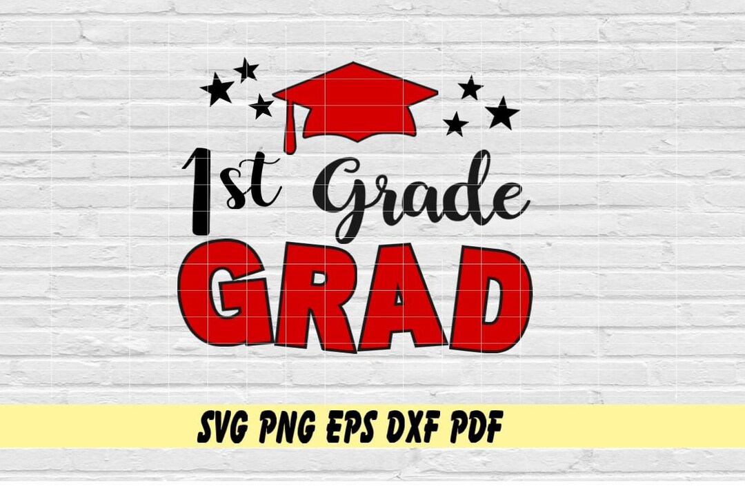 1st Grade Grad Svg Png Eps Dxf Pdf Sublimation/graduate 1st Grade Tee ...