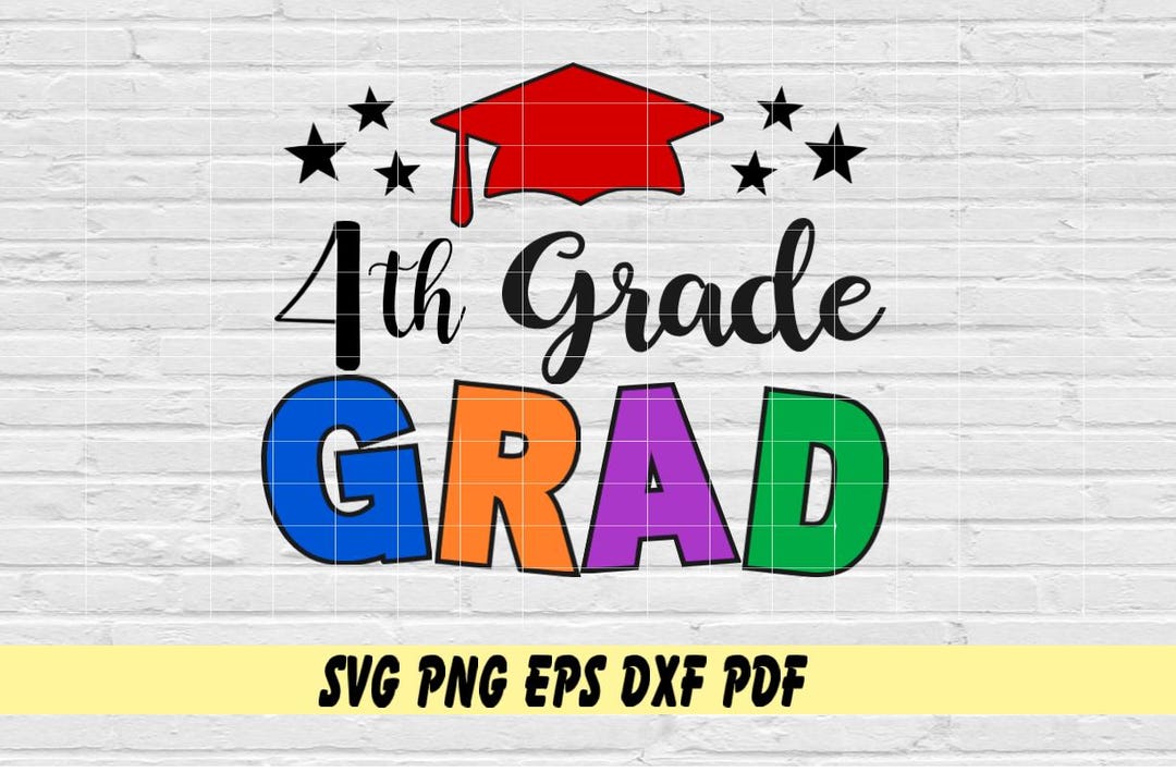 4th Grade Grad Svg Png Eps Dxf Pdf Sublimation/graduate 4th Grade Tee ...
