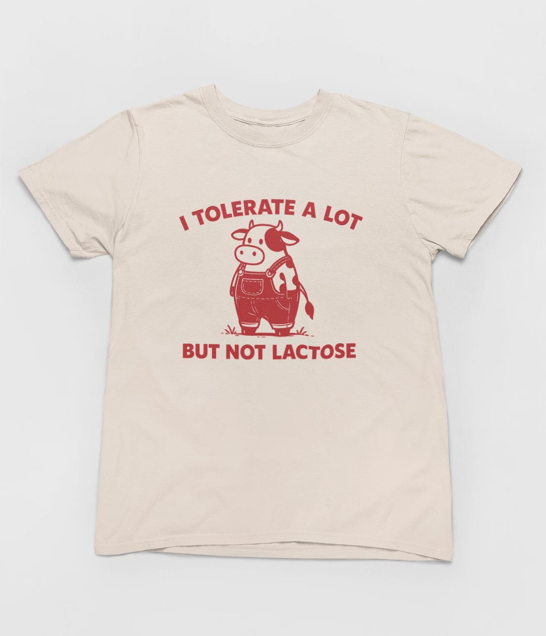 Funny Cow Shirt - I Tolerate a Lot but Not Lactose - Dairy Free Joke ...