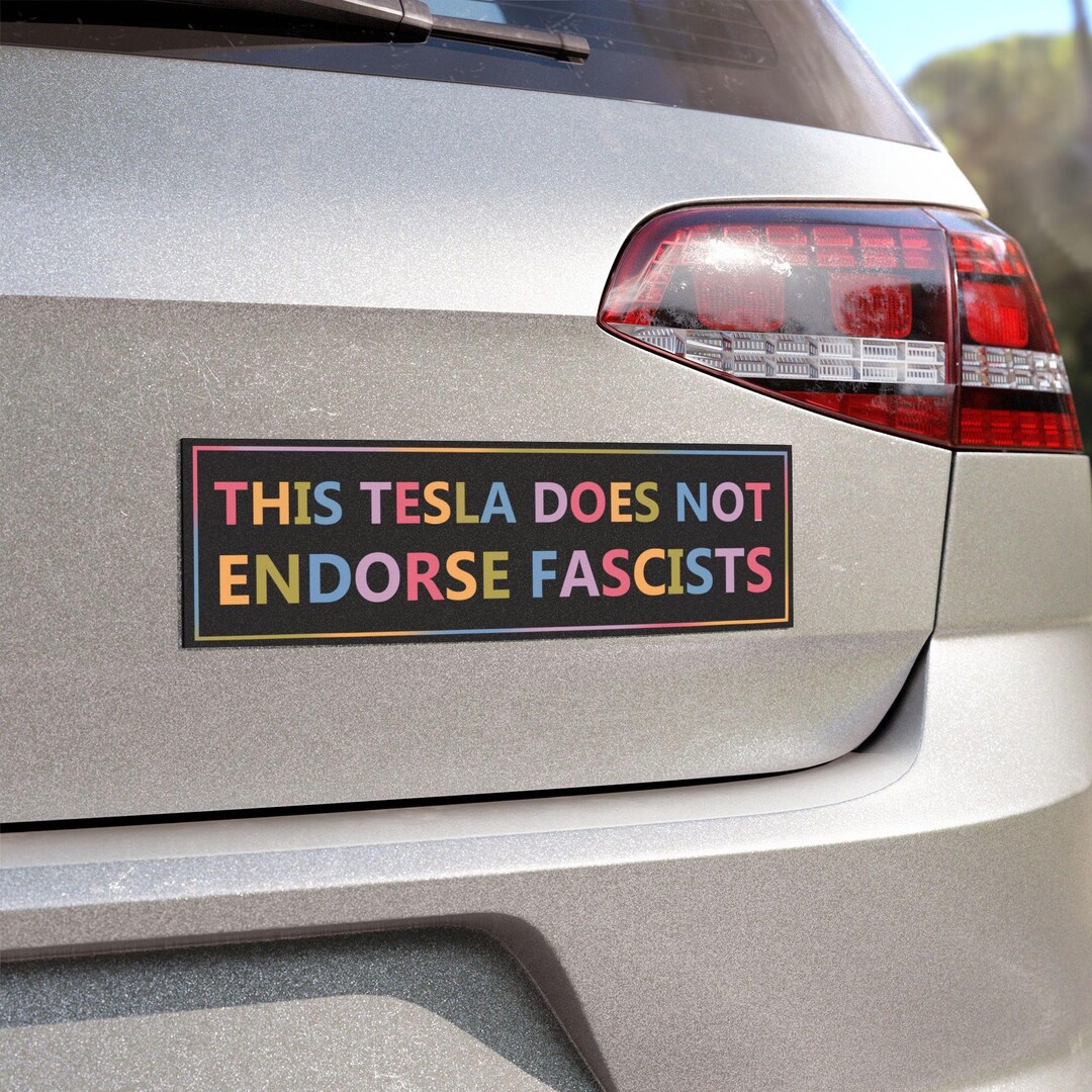 This Tesla Does Not Endorse Fascists Car Magnet, Drive Tesla Owner ...
