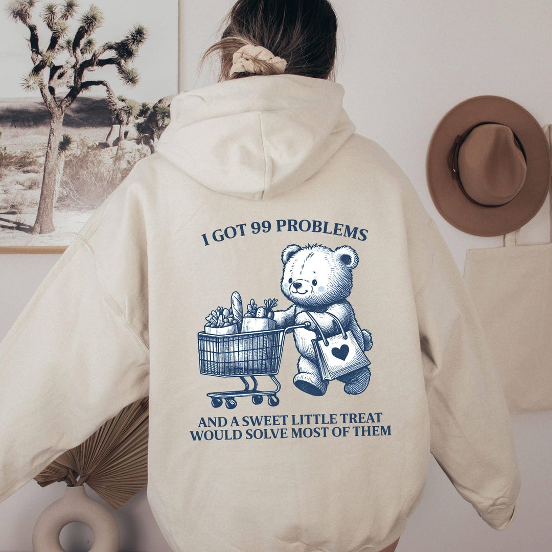 I Got 99 Problems and A Sweet Little Treat Would Solve Most of Them ...