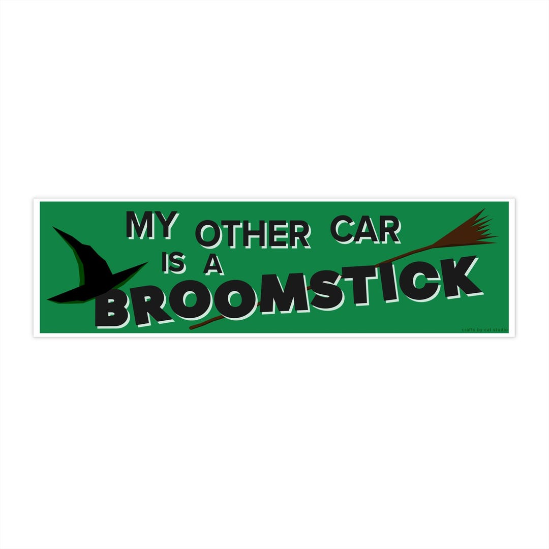 Wicked Elphaba My Other Car is a Broomstick Bumper Sticker - Etsy