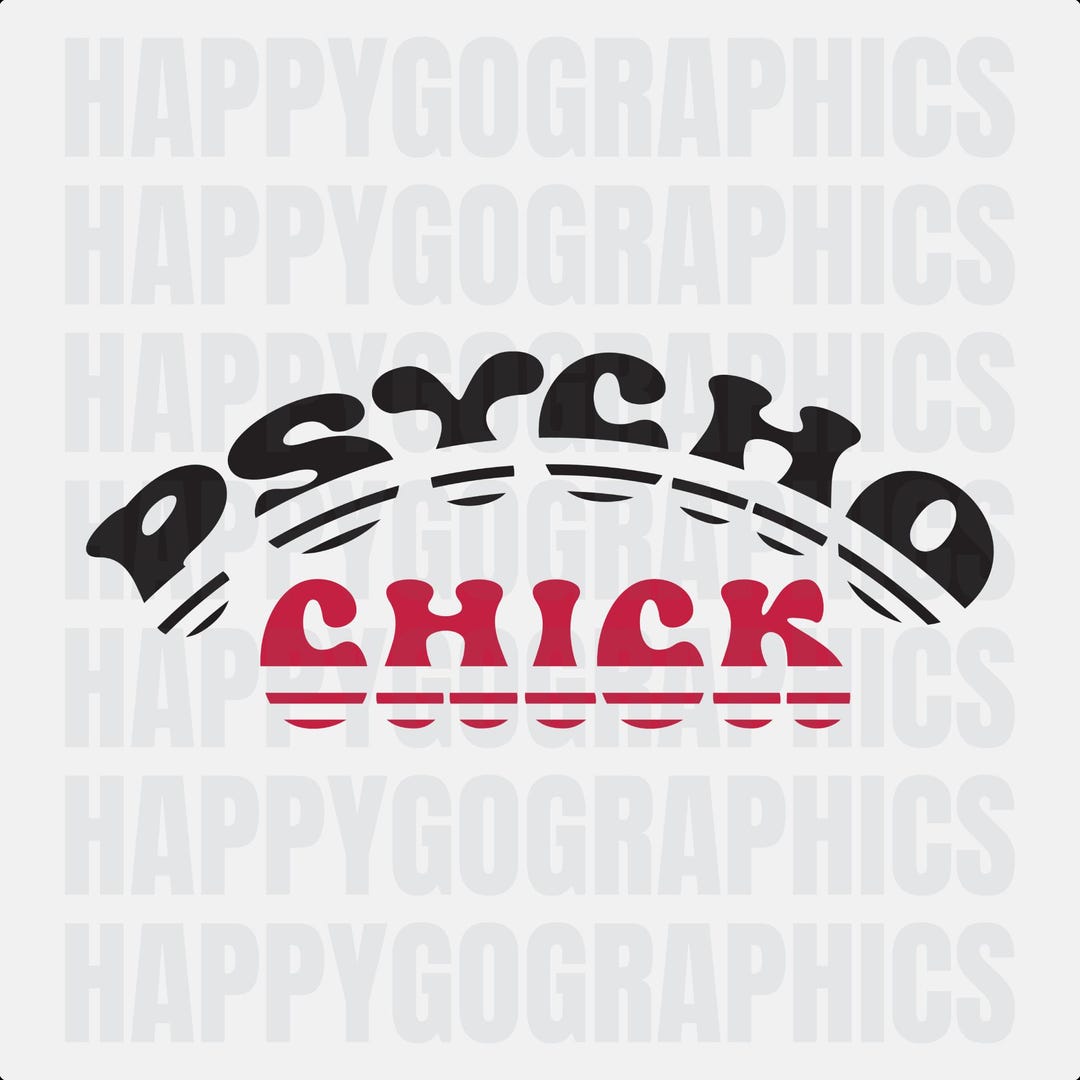 Psycho Chick Svg, Psycho Svg, Chick Svg, Funny Saying Svg, Funny Svg ...