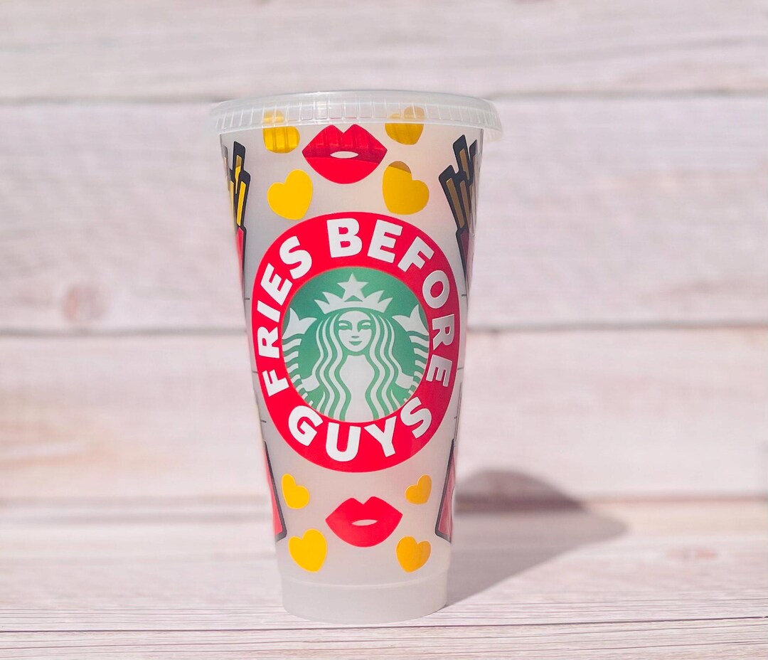 Fries Before Guys Starbucks Inspired Cold Cup With Straw & Lid French ...