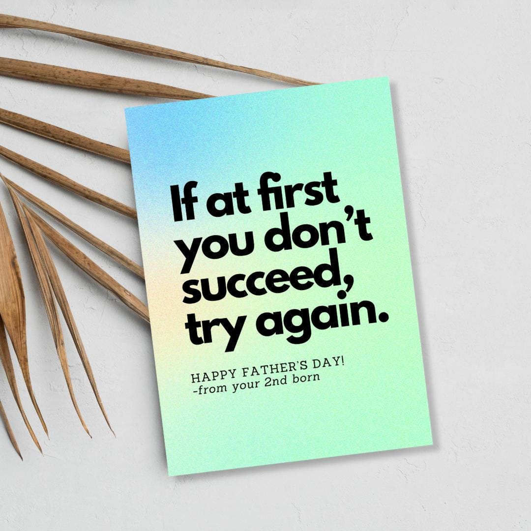 If at First You Don't Succeed, Try Again | Card for Dad | Funny Sibling ...