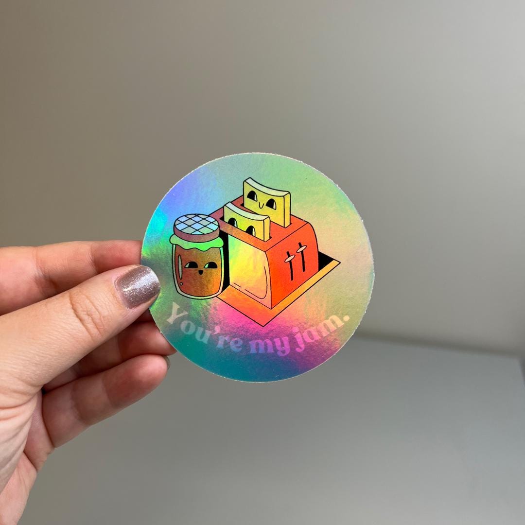 3" Holographic Toast Sticker | You're My Jam Pun | Cute Food Lover Gift ...