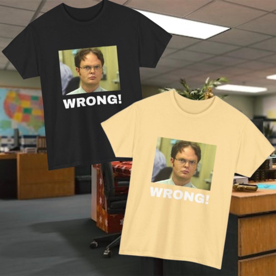 Dwight Schrute - the Office - WRONG! - Etsy