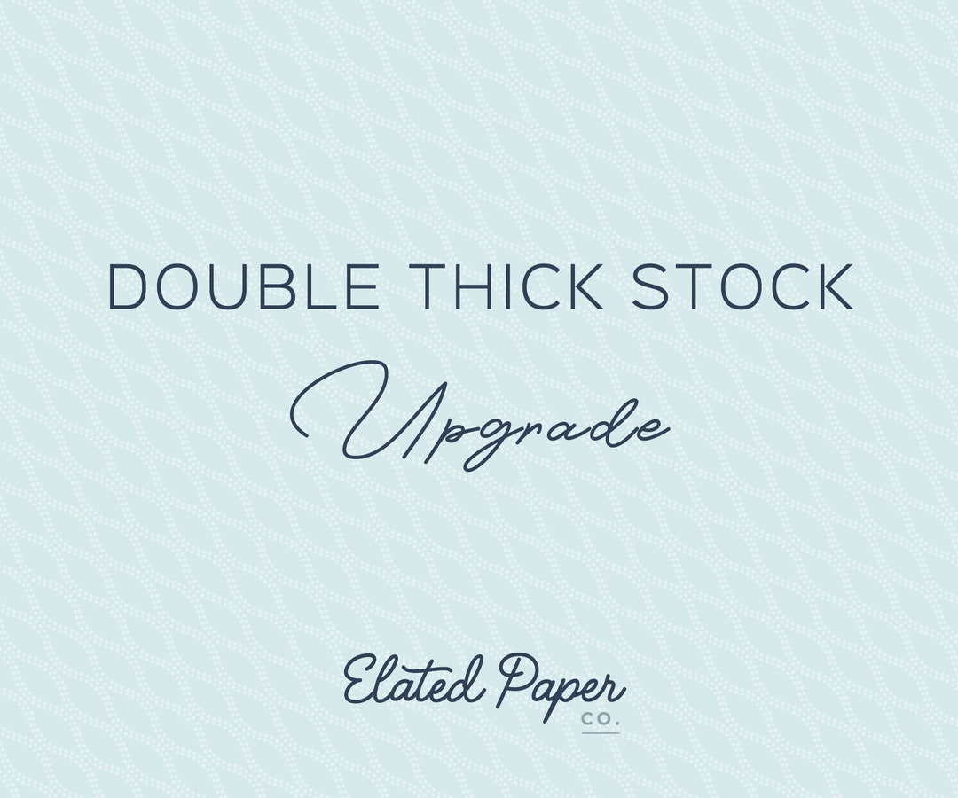 Double Thick Paper Stock Upgrade - Add Double Thick Stock to Your ...