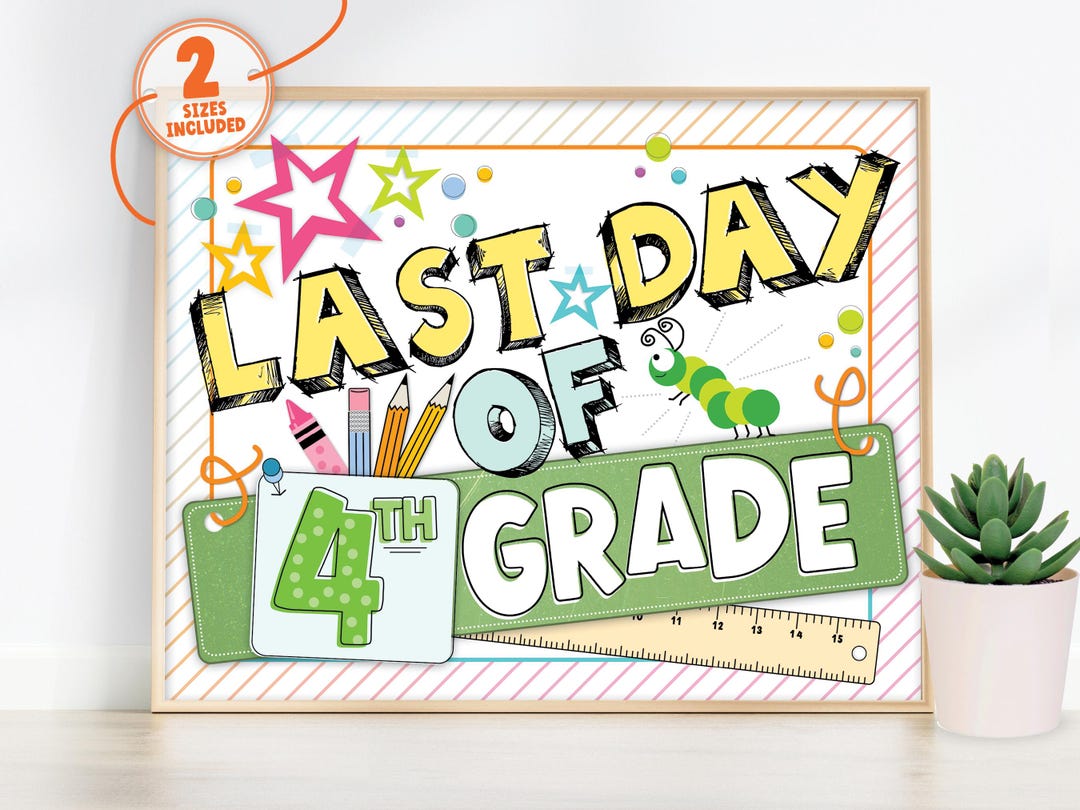 Last Day of Fourth Grade Printable Sign, Last Day of School, Elementary ...