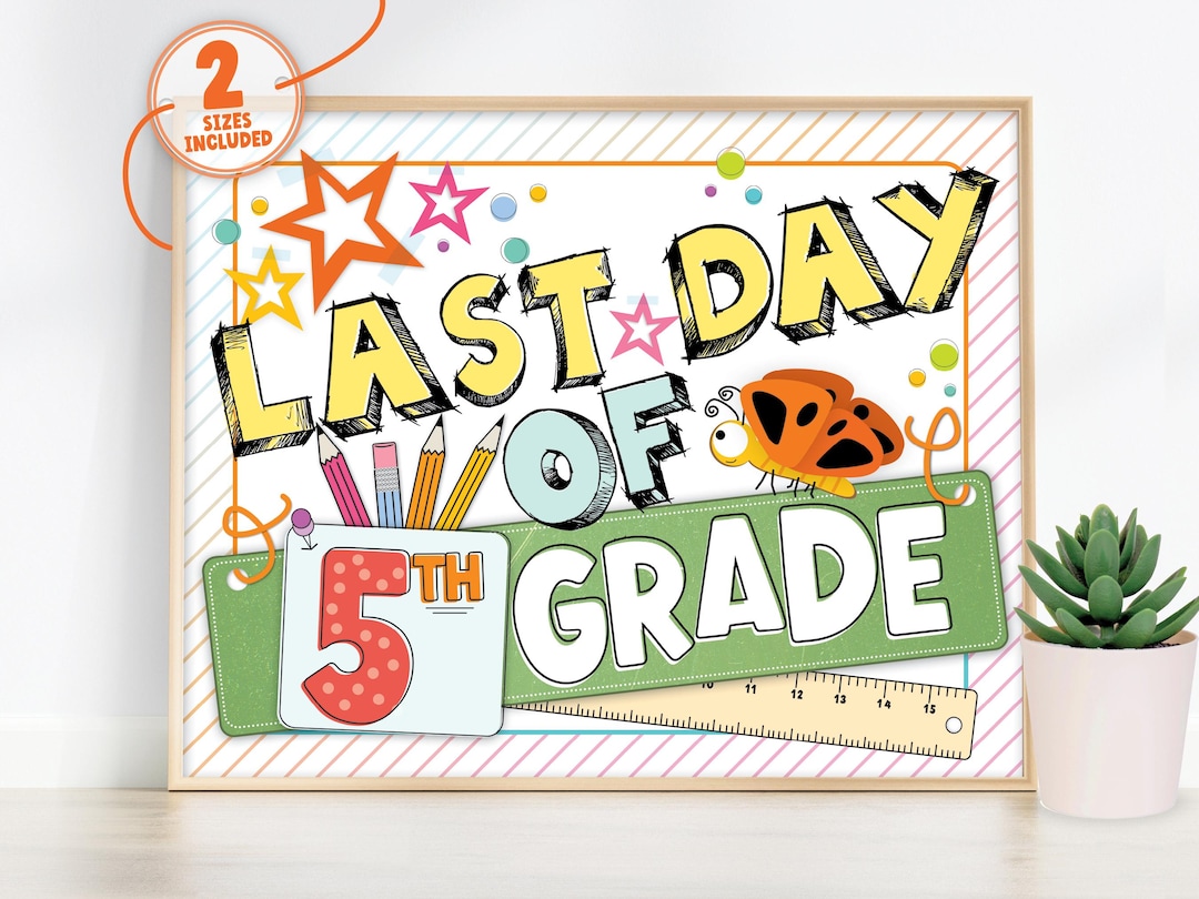 Last Day of Fifth Grade Printable Sign, Last Day of School, Elementary ...