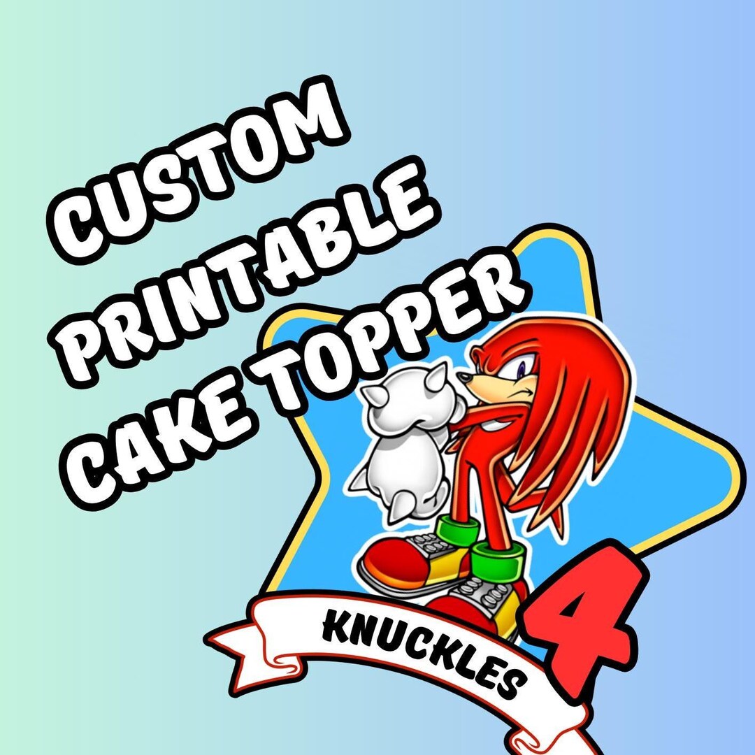 Custom KNUCKLES Cake Topper Digital Download Printable Children's Kids ...