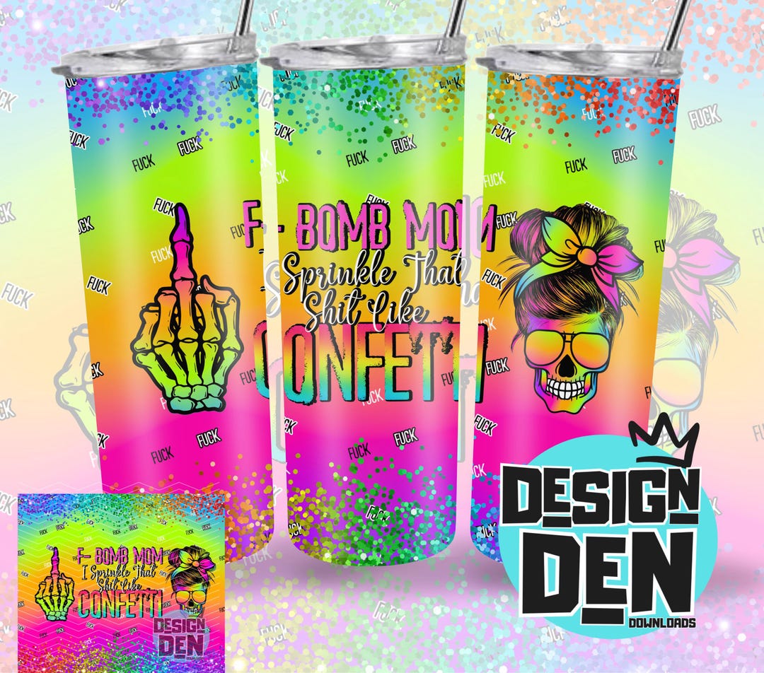 F-bomb Mom, Sprinkle That Shit Like Confetti,messy Bun, Middle Finger ...