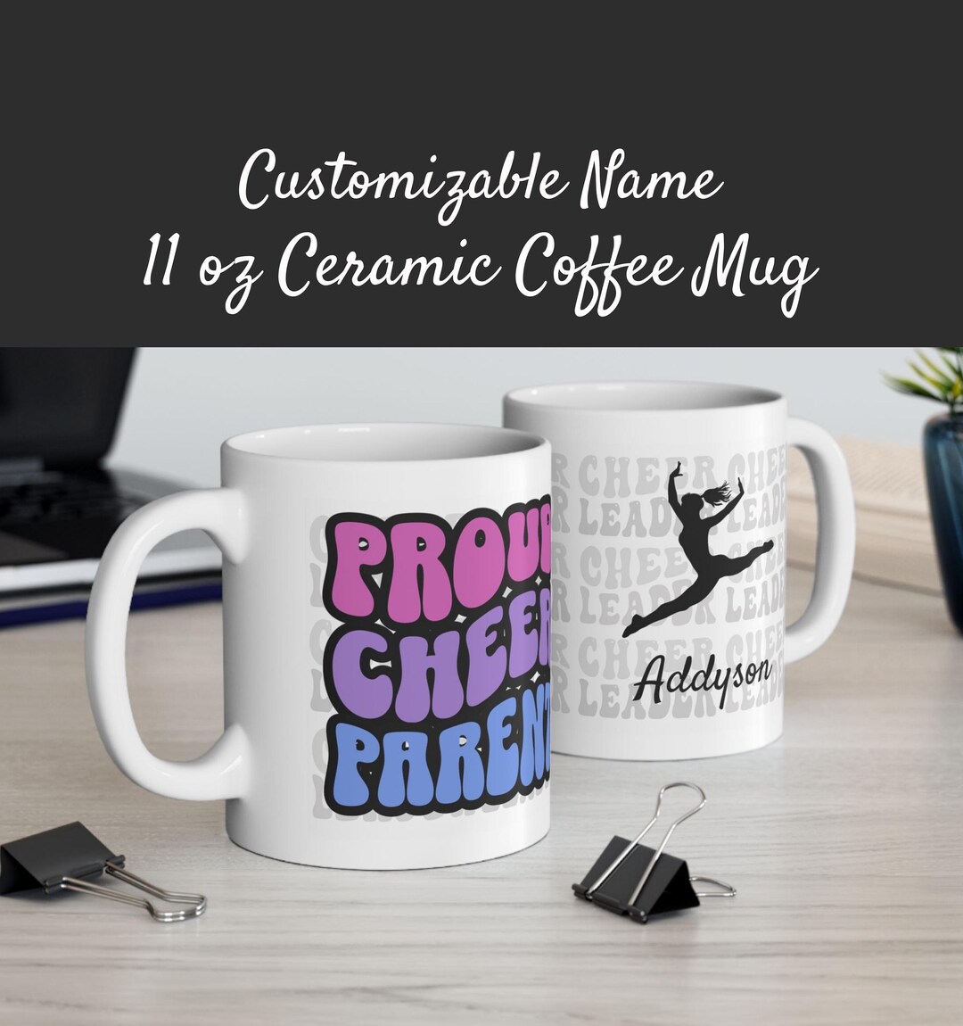 Proud Cheer Parent Customizable Name Coffee Mug, Cheer Daughter Son ...