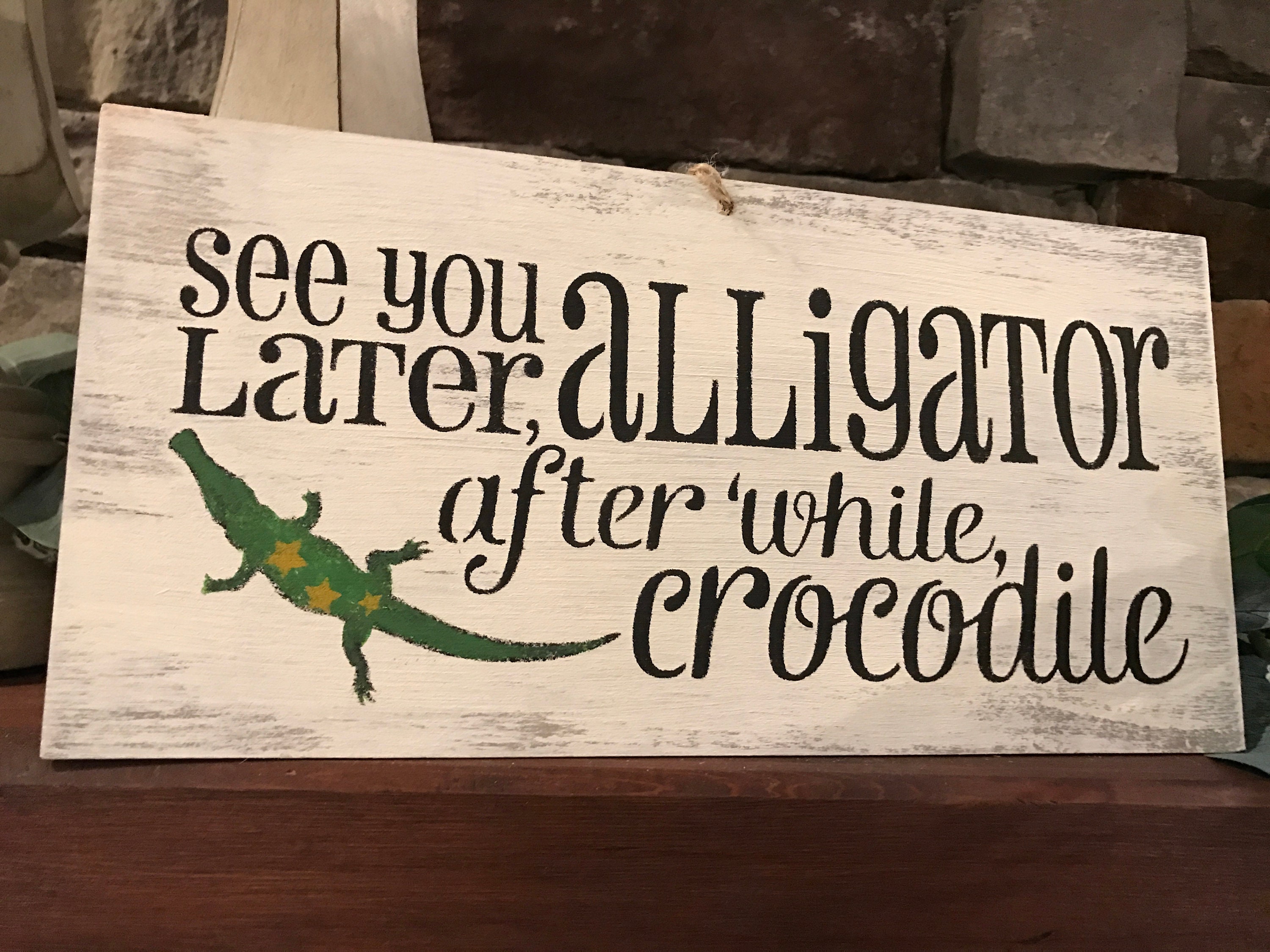 See Ya Later Alligator Sign Alligator Gift for the Play Room | Etsy