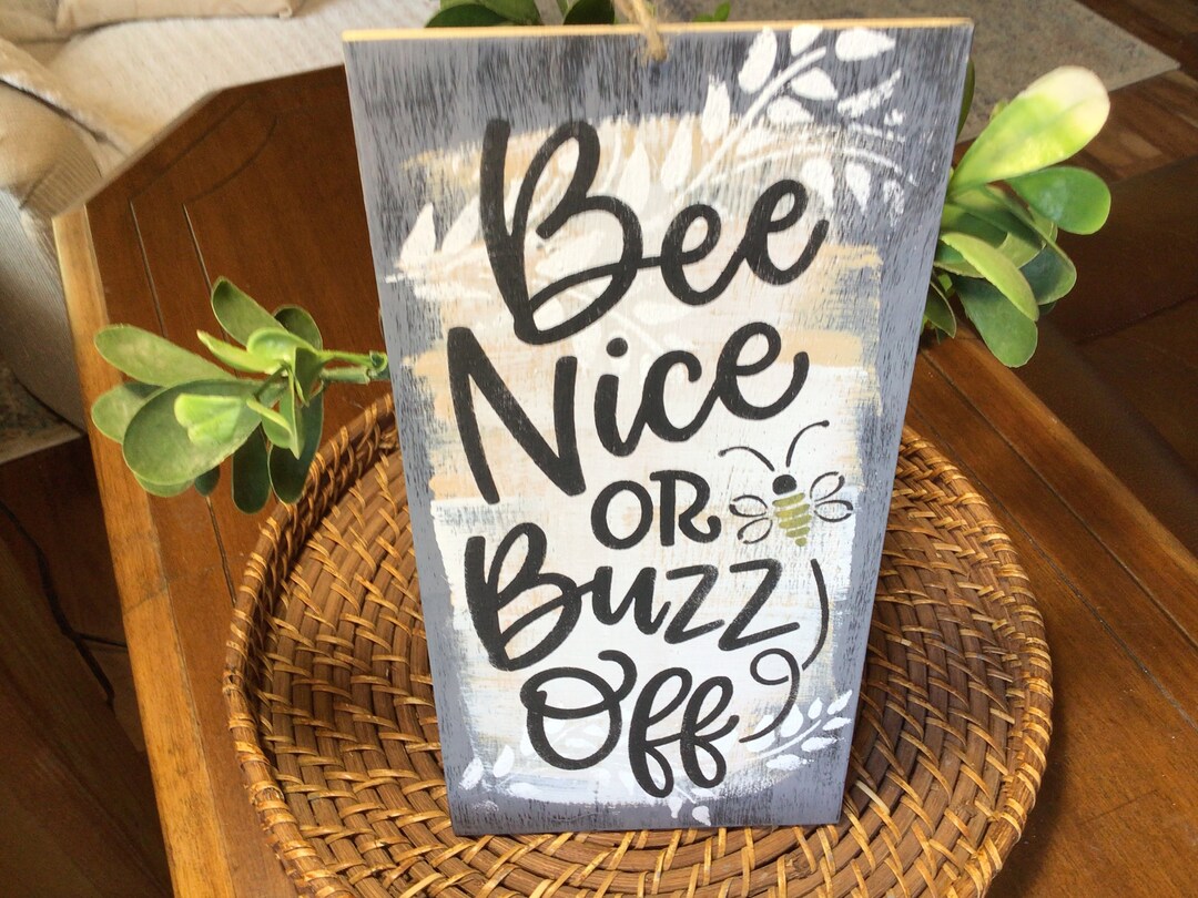 Bee Nice or Buzz off Sign - Etsy