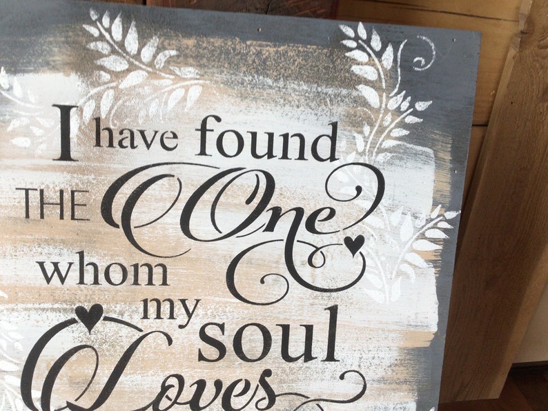 I Have Found the One My Soul Loves Hand Painted Gray Rustic Wood Sign ...