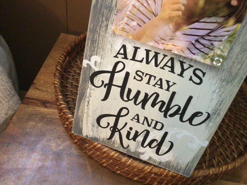 Always Stay Humble and Kind Picture Frame - Etsy
