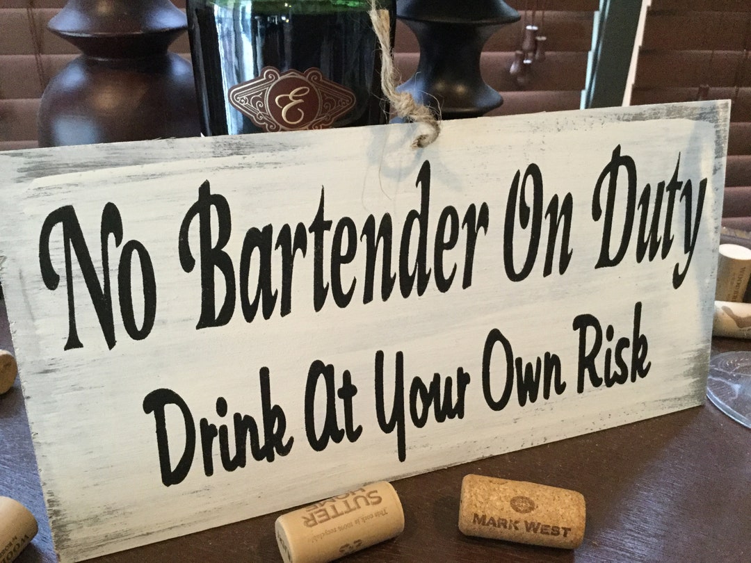 Bar Gift Sign: No Bartender on Duty, Rustic Man Cave Decor - Etsy