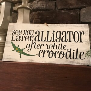 See Ya Later Alligator Sign - Alligator Gift for the Play Room From the ...