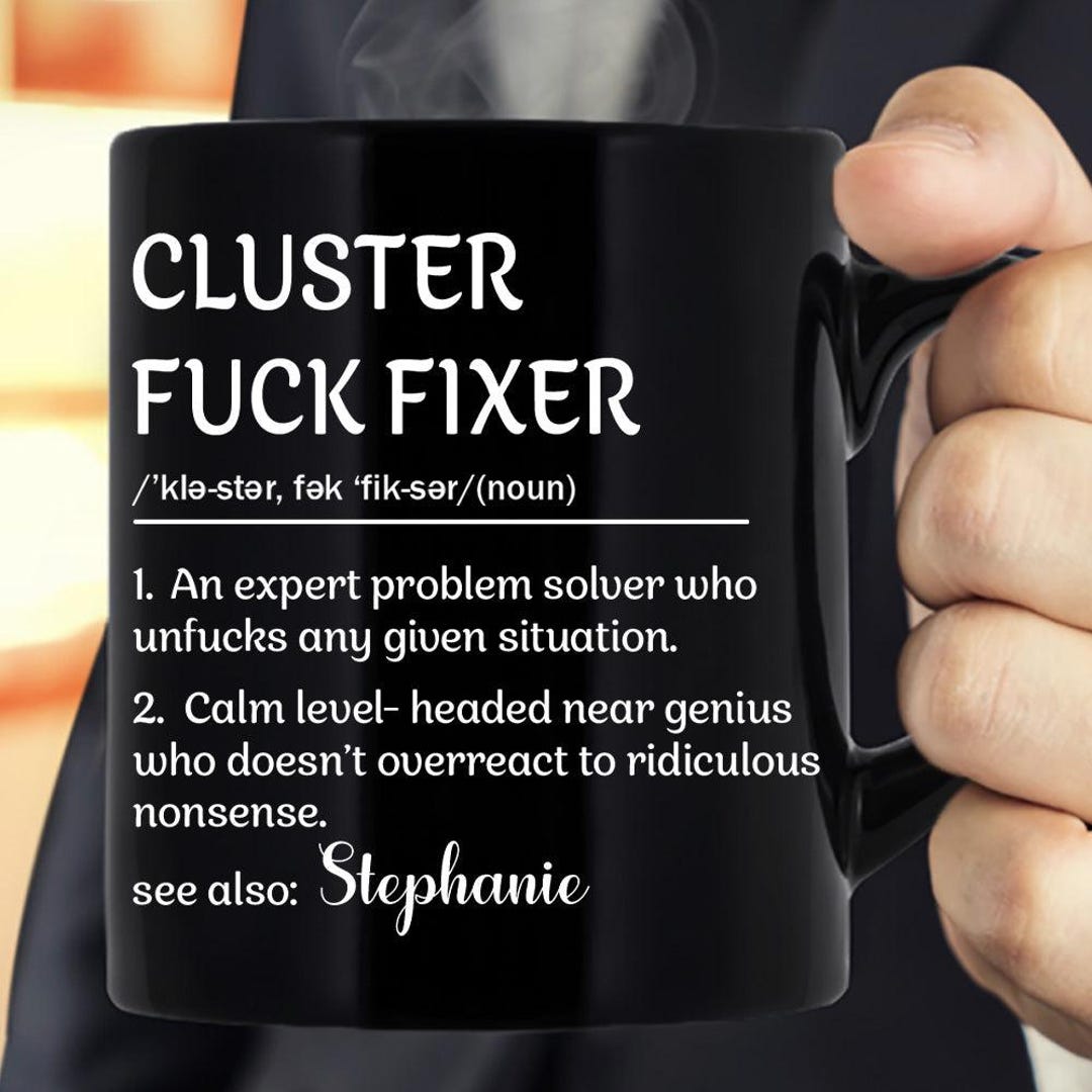 Funny 'cluster F*ck Fixer' Mug - Gag Gift for Coworker - Etsy