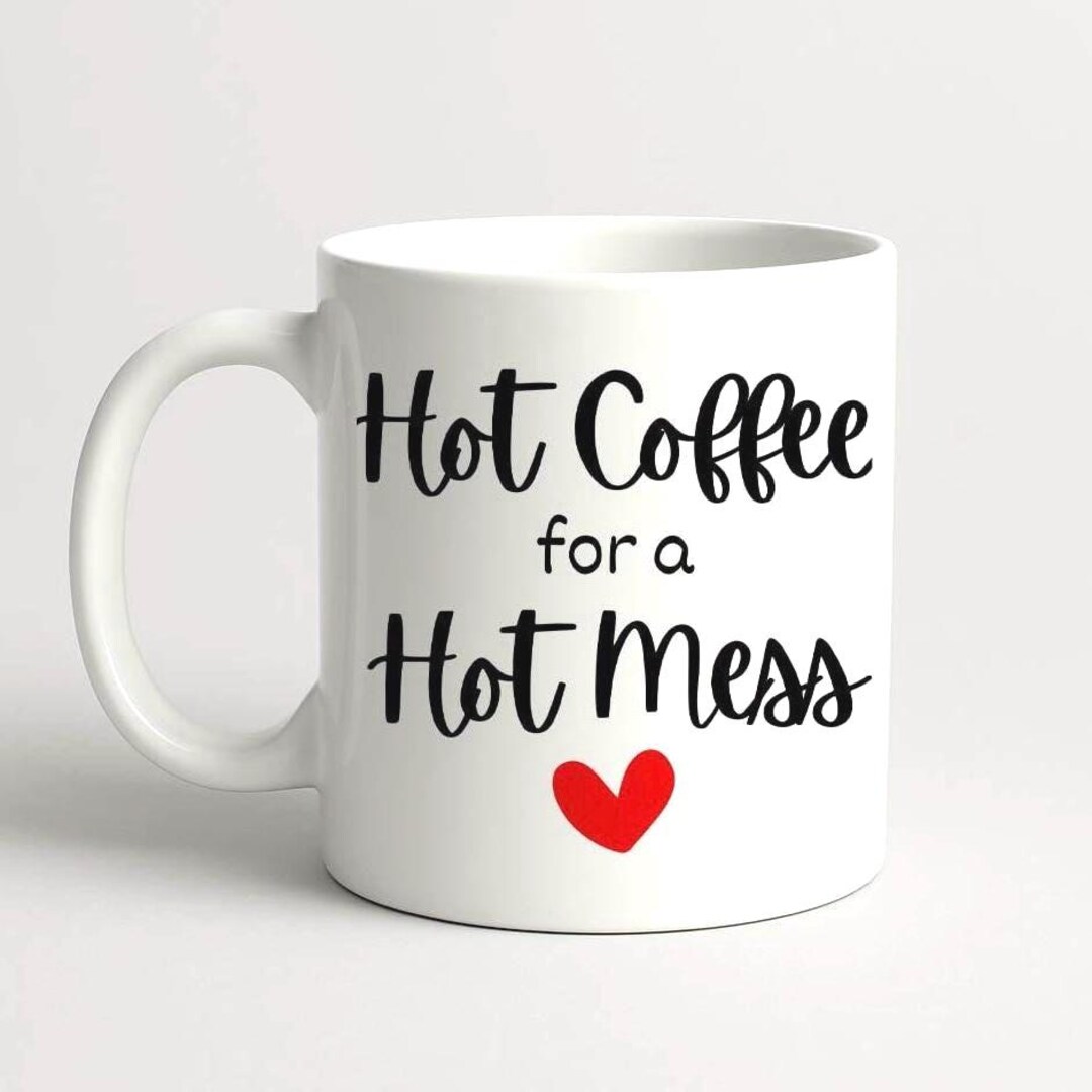 Hot Mess Coffee Mug, Cute Gift for Her, Desk Decor Office, Sassy Mug ...
