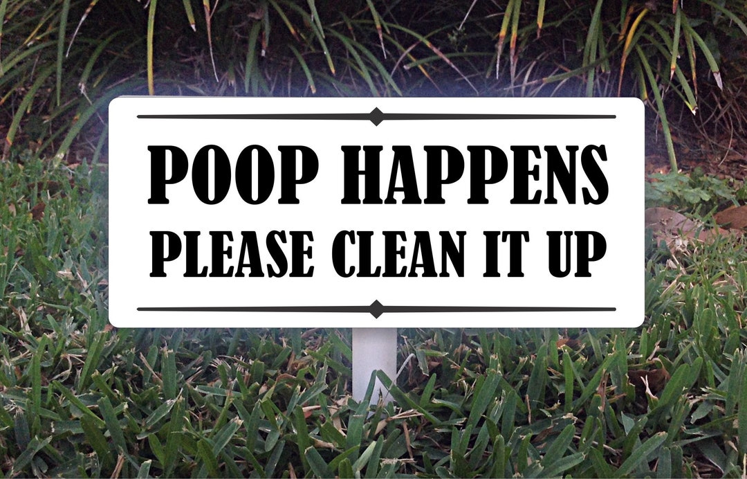 Poop Happens Please Clean It up Solid PVC Yard Sign With Adjustable ...