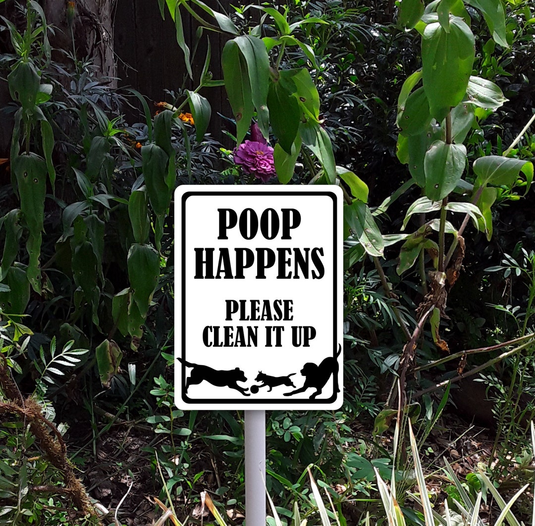Poop Happens Please Clean It Up, No Pooping Sign, Solid PVC Yard Sign ...