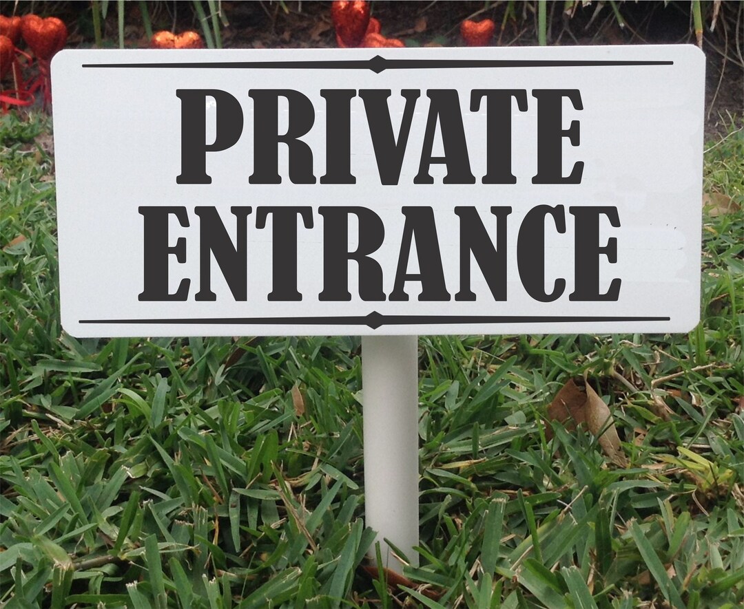 Private Entrance Solid PVC Sign. 5 X 10 Adjustable up to 9 Above Ground ...