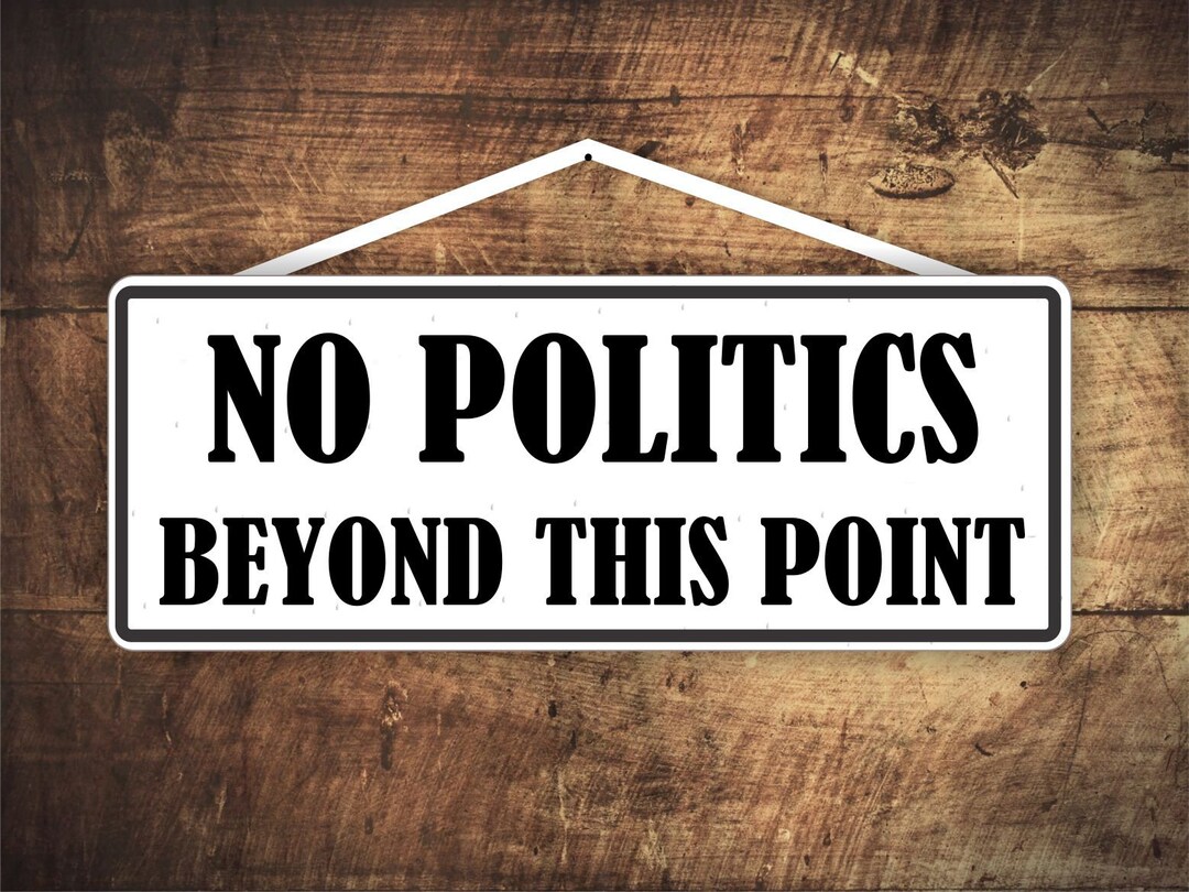 No Politics Beyond This Point Sign for Wall or Yard in Solid PVC ...
