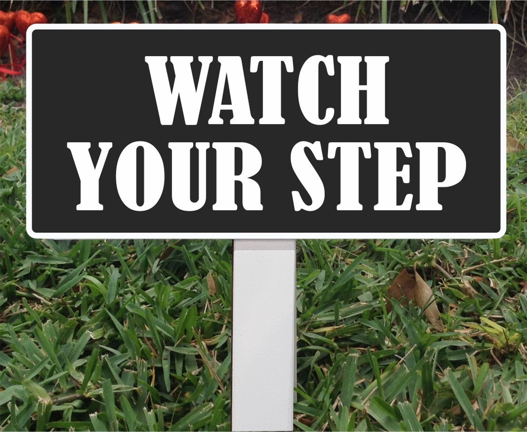 Watch Your Step Solid PVC Sign With Adjustable Stake. Easy to Install ...