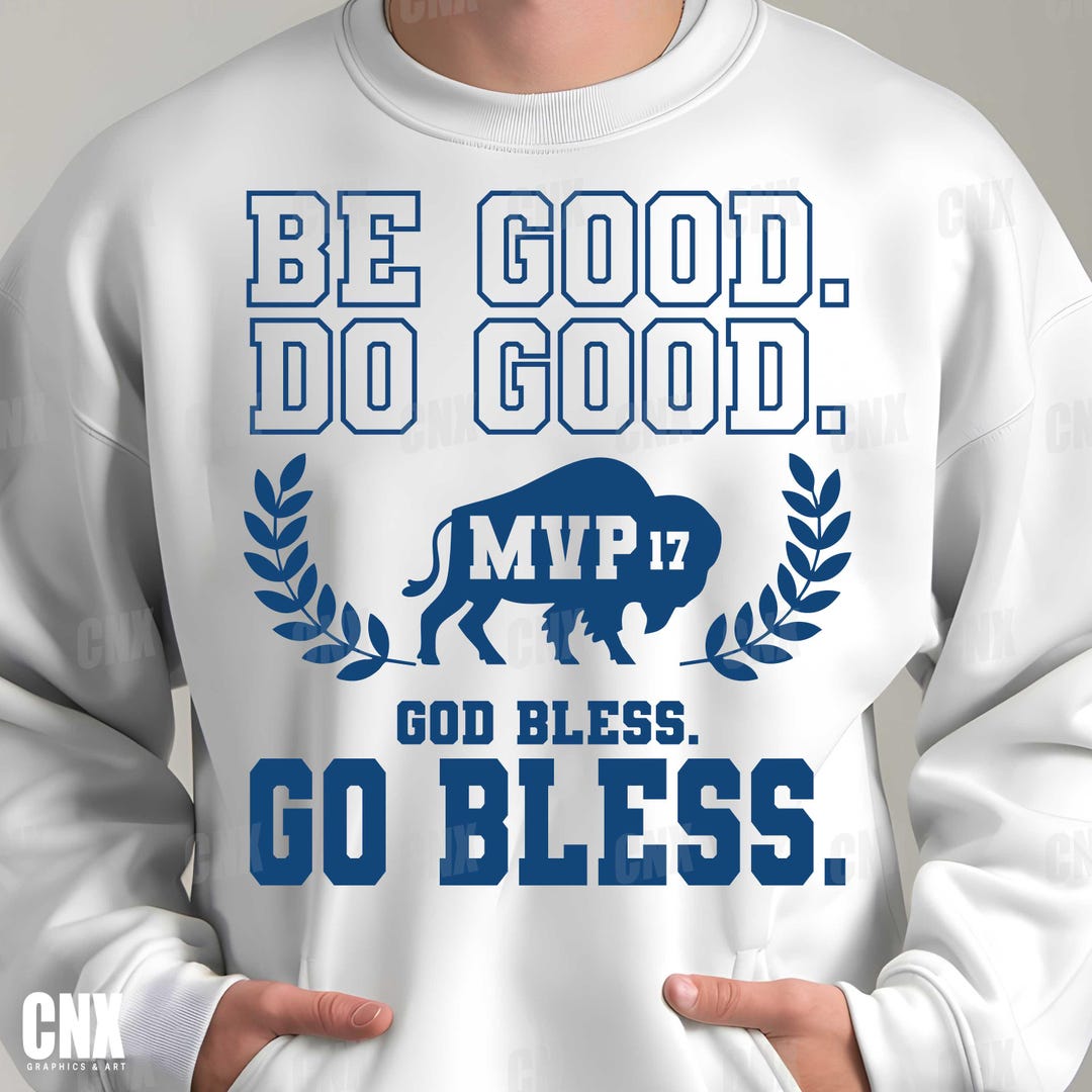 Be Good Do Good God Bless Go Bills SVG, Buffalo Football Fan Quote, MVP ...