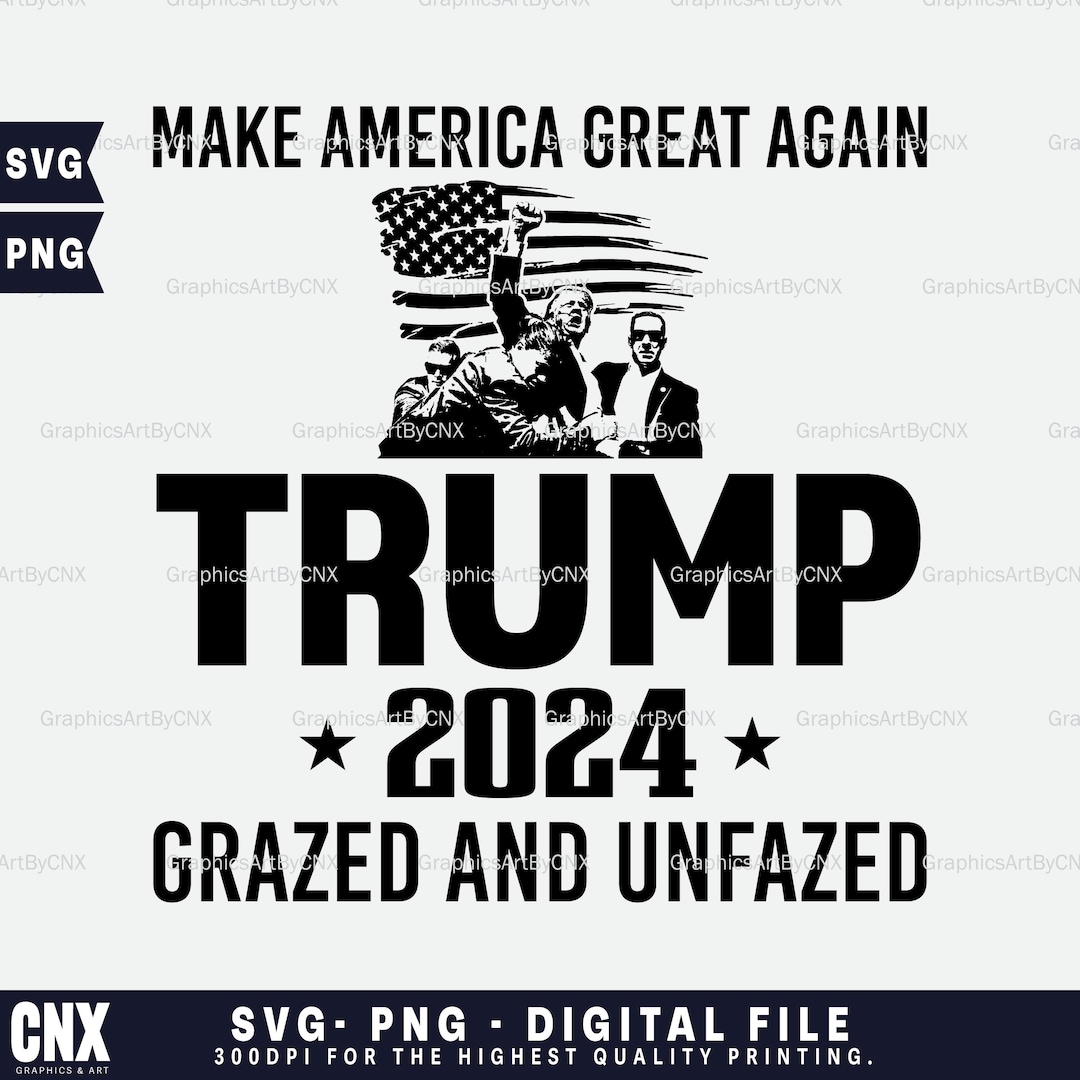 Trump 2024 SVG. Trump Glazed and Unfazed Svg. Trump SVG. Patriotic Svg ...