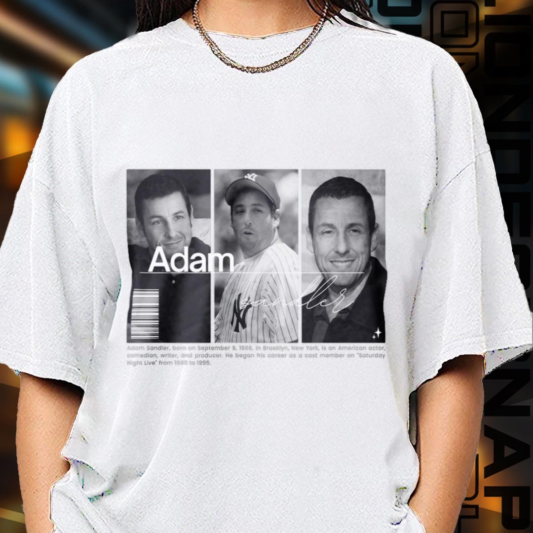 Limited Edition Adam Sandler T-shirt, Exclusive Fan Merch for Women and ...