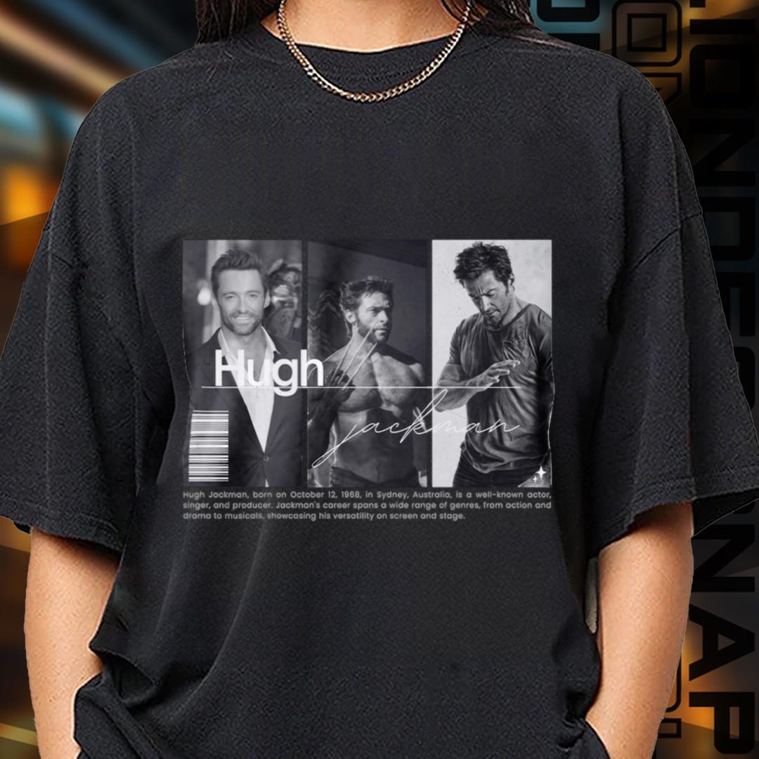Limited Edition Hugh Jackman T-shirt, Exclusive Fan Merch for Women and ...
