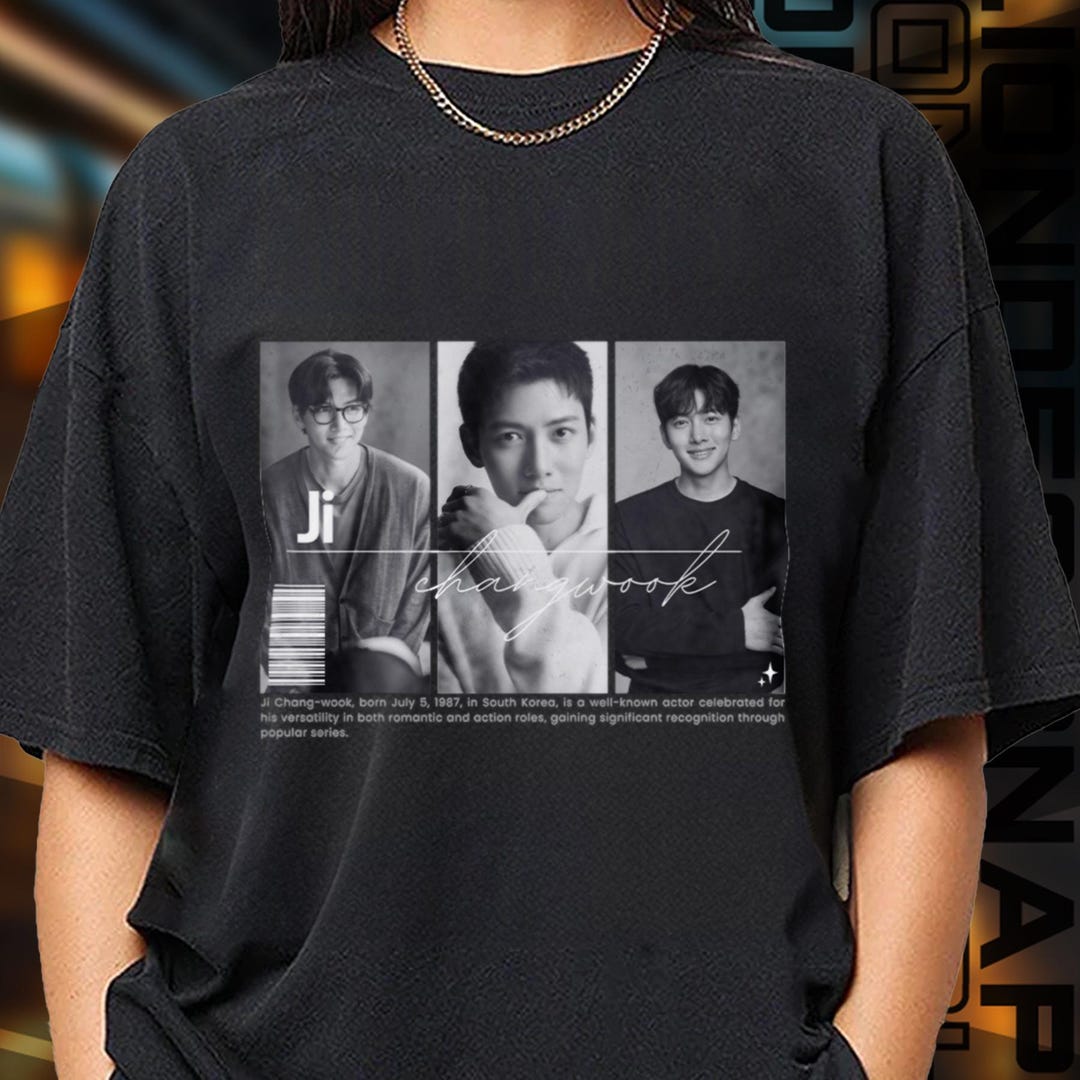 Limited Edition Ji Chang-wook T-shirt, Sweatshirt and Hoodie, Exclusive ...