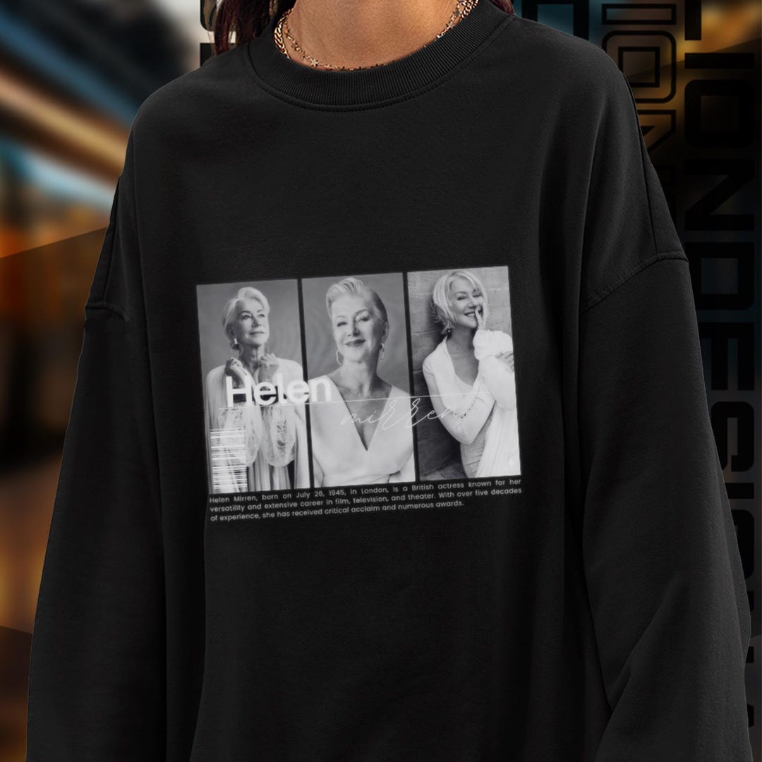 Limited Edition Helen Mirren Sweatshirt, Exclusive Fan Merch for Women ...
