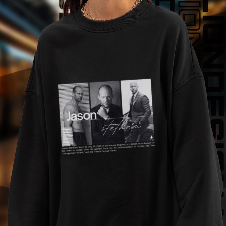 Limited Edition Jason Statham Sweatshirt, Exclusive Fan Merch for Women ...