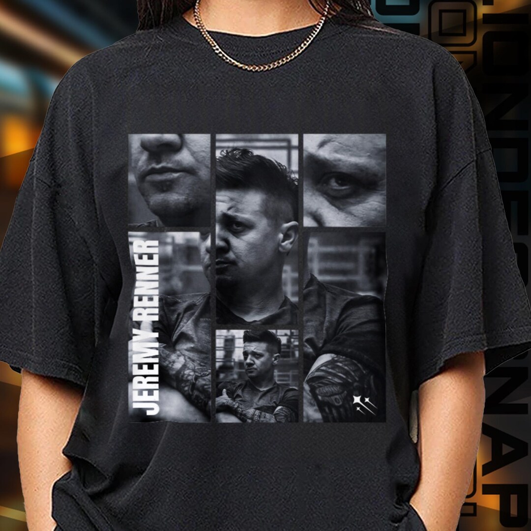 Limited Edition Jeremy Renner T-shirt, Sweatshirt and Hoodie, Exclusive ...