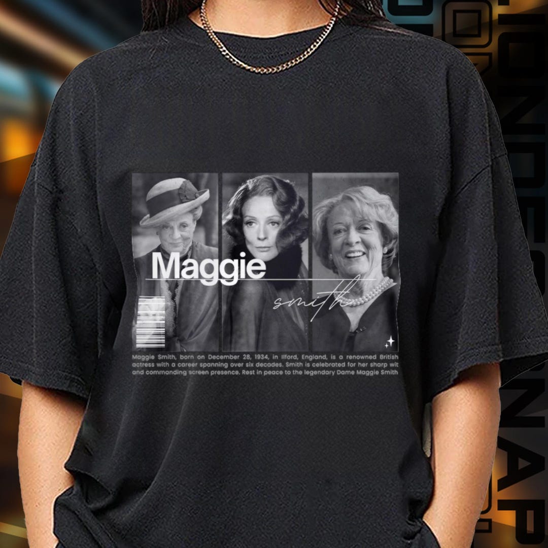 Limited Edition Maggie Smith T-shirt, Exclusive Fan Merch for Women and ...