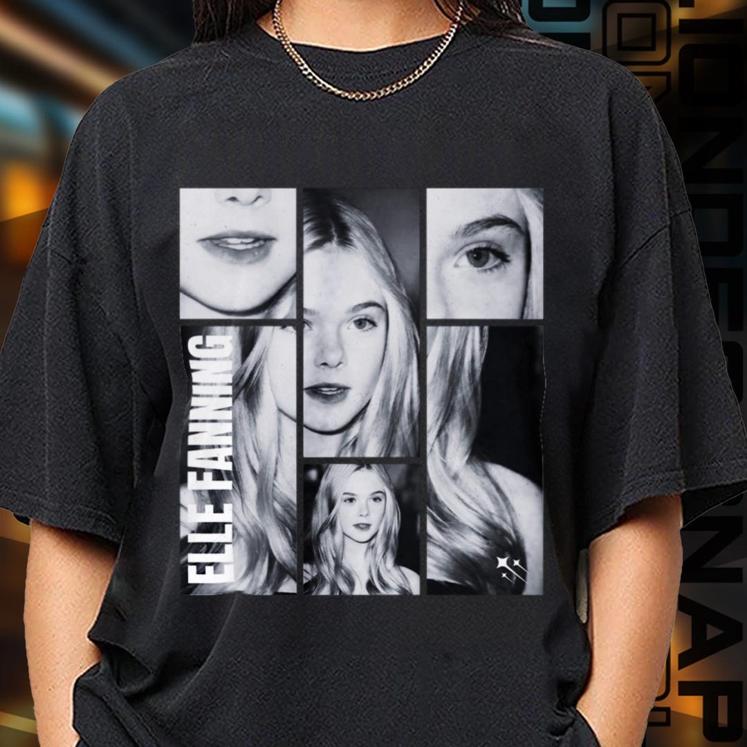 Limited Edition Elle Fanning T-shirt, Sweatshirt and Hoodie, Exclusive ...