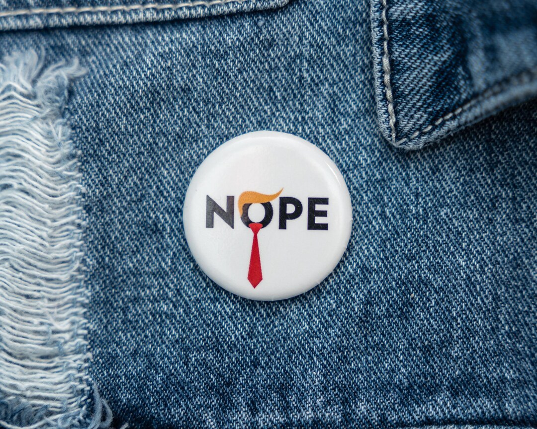 Minimalist 'NOPE' Anti-trump Button – 1.25" Political Pin / FAFO Pin ...