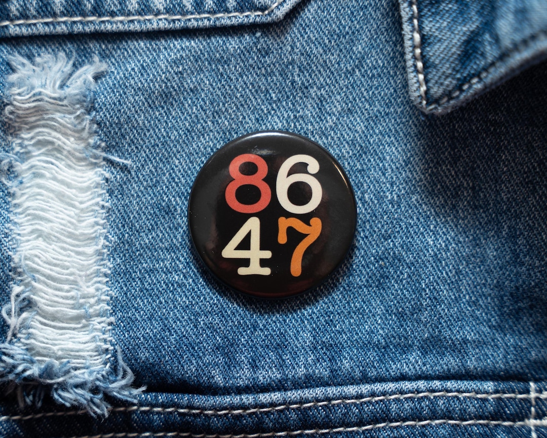 8647 Button / the "86" is a Classic Term Meaning "to Get Rid Of" or ...