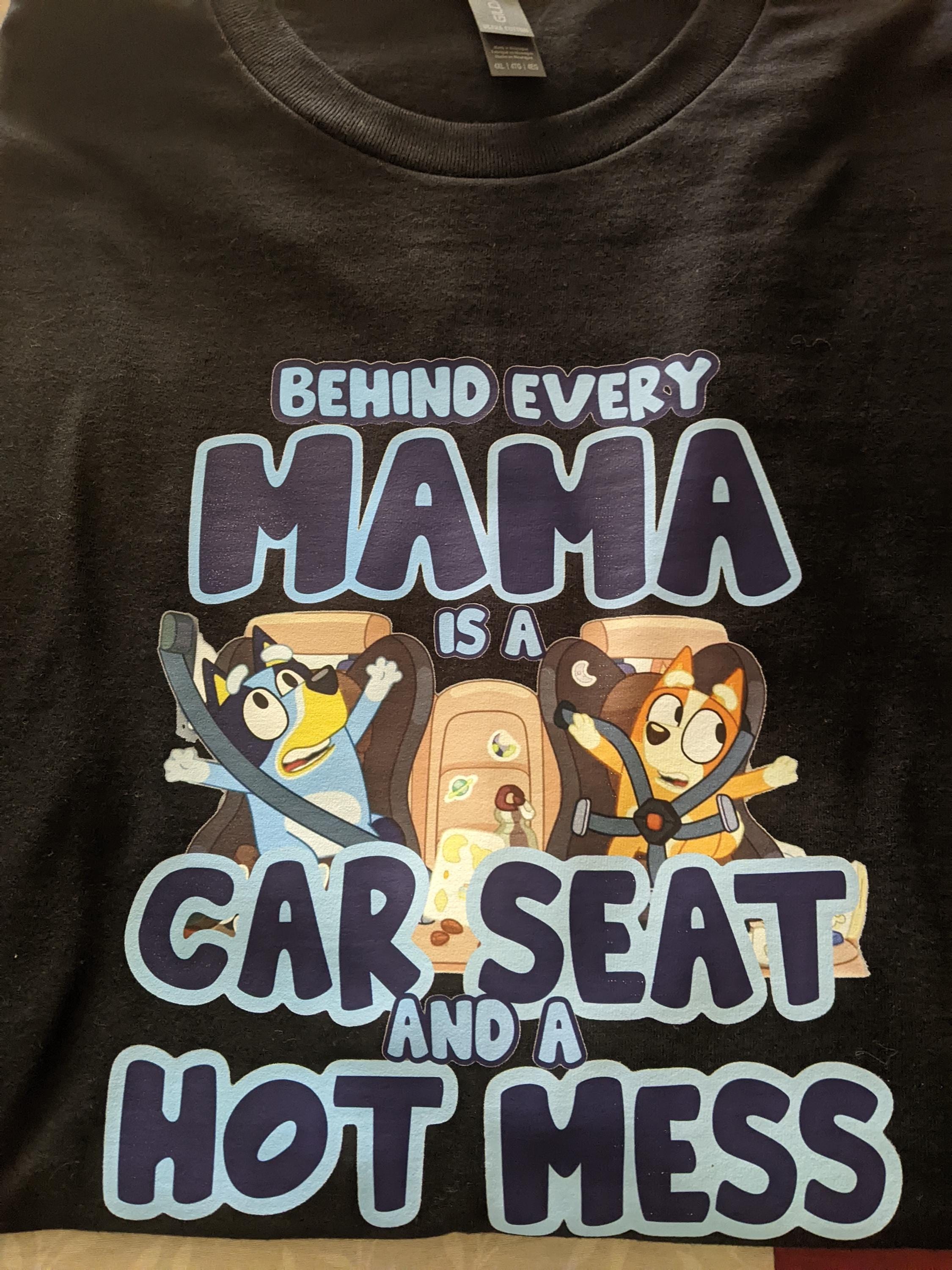 Bluey Mama Car Seat and a Hot Mess T-shirt or Crewneck Sweatshirt - Etsy