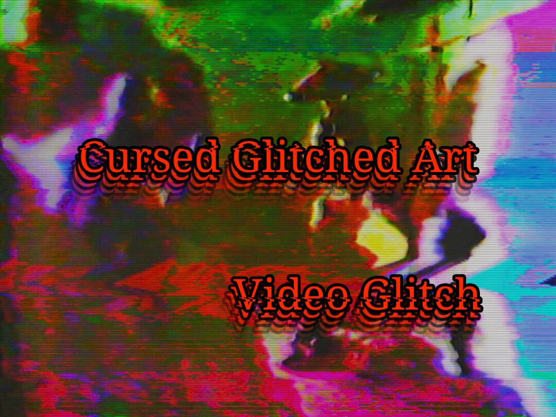 Cursed Glitched Art: Custom Digital Image Transformation video Glitch ...