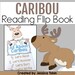 Caribou Reading and Writing Flip Book With Craft - Reindeer Activities ...