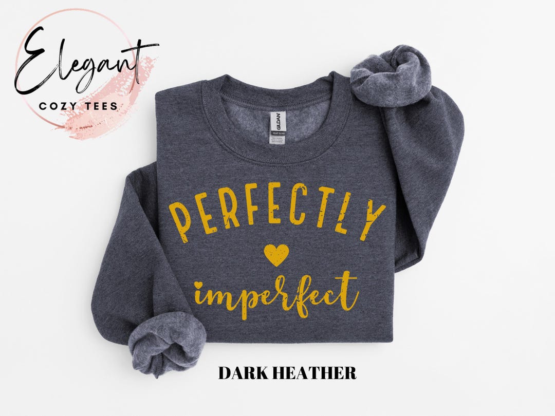 Perfectly Imperfect Shirt, Motivational Sweatshirt, Womens Religious ...