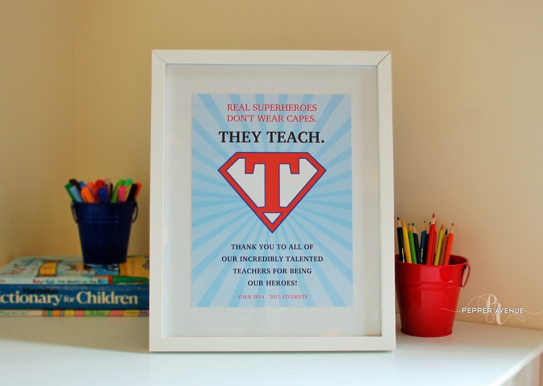 Teachers Are Superheros Printable Sign - 2016 - 2017 - Teacher Gift ...